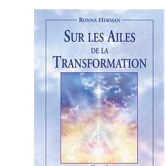 Ailes de la transformation (Sur les .) Messages d'espoir et de pouvoir ...