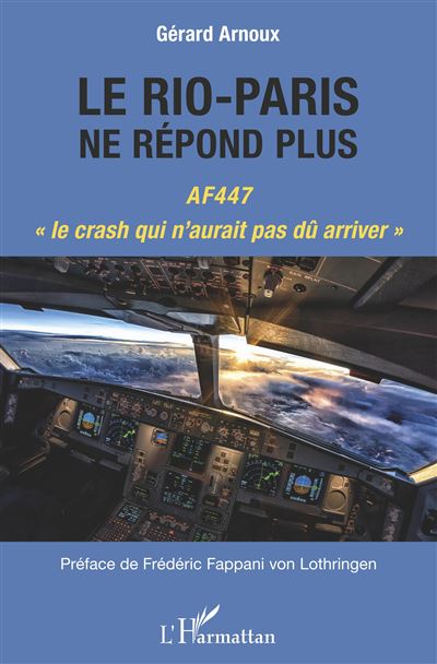 Le Rio-Paris ne répond plus AF447 "le crash qui n'aurait pas dû arriver ...