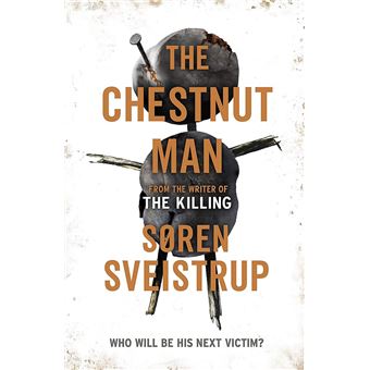 The chestnut man - broché - Søren Sveistrup - Achat Livre | fnac