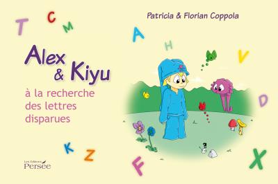 Alex et Kiyu à la recherche des lettres disparues - broché - Patricia ...