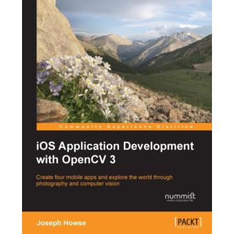 iOS Application Development with OpenCV 3 - ebook (ePub) - Joseph Howse - Achat ebook | fnac
