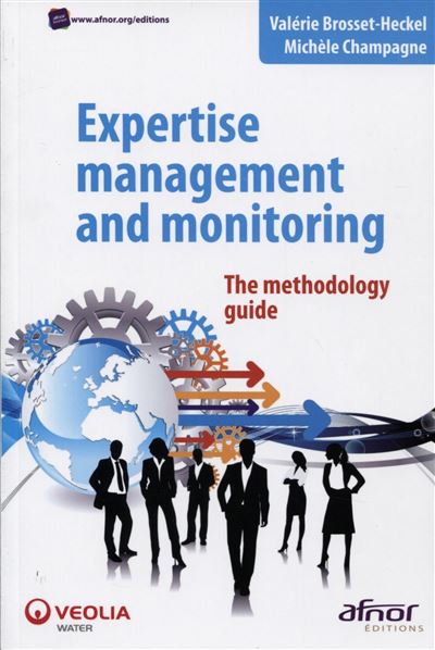 Expertise management and monitoring The methodology guide. - broché ...