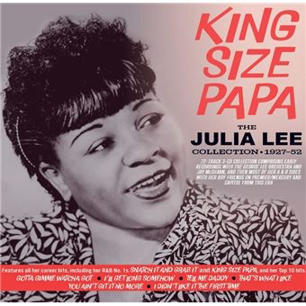 KING SIZE PAPA - THE JULIA LEE COLLECTION 1927-52 - Julia Lee - Cd ...
