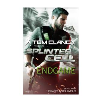 Splinter Cell Endgame - broché - Tom Clancy - Achat Livre | fnac