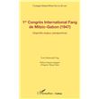 1er Congrès International Fang de Mitzic-Gabon (1947) Objectifs ...