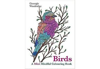 BIRDS. A MINI MINDFUL COLOURING BOOK - broché - Georgie Woolridge ...