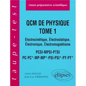 QCM de physique, tome 1 - Électrocinétique - Électrostatique ...