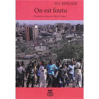 On est foutu Asikho ndawo bakithi - broché - Matthew Jabulani Mngadi ...
