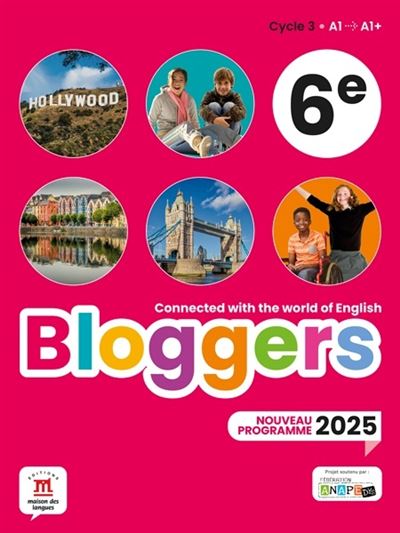 Bloggers - Bloggers 6e Programme 2025 - Livre de l'élève - Collectif ...