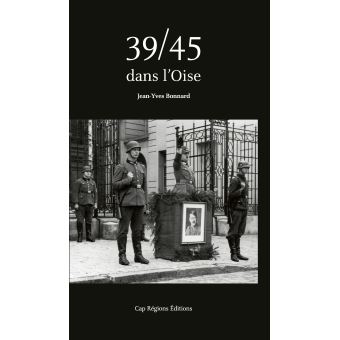 39-45 dans l'Oise - broché - Jean-Yves Bonnard - Achat Livre | fnac