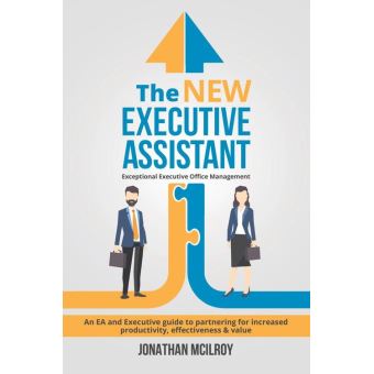 The New Executive Assistant : Exceptional Executive Office Management ...