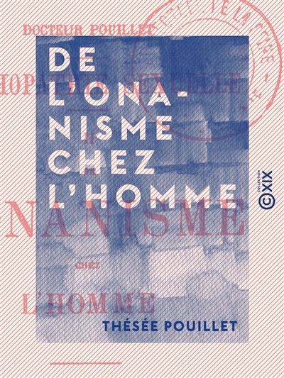 De l'onanisme chez l'homme Avec une introduction sur les abus génitaux ...