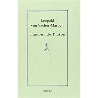 L'amour de Platon roman Tome 0000 - Leopold Von Sacher-Masoch, Jean ...