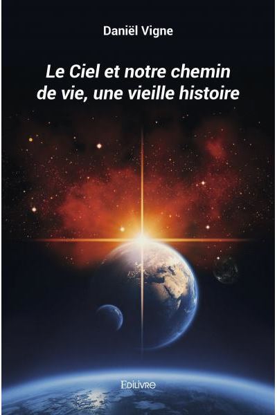 Le ciel et notre chemin de vie, une vieille histoire - broché - Daniël ...