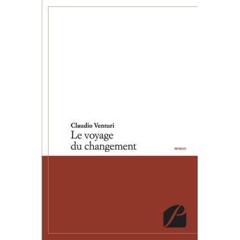 Le voyage du changement - broché - Claudio Venturi - Achat Livre | fnac
