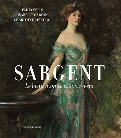 Sargent. Le beau monde et son revers - Dernier livre de Isabelle Gadoin ...