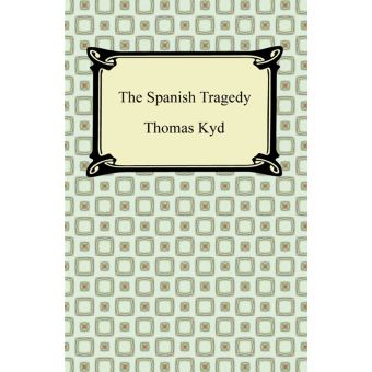 The Spanish Tragedy - ebook (ePub) - Thomas Kyd - Achat ebook | fnac