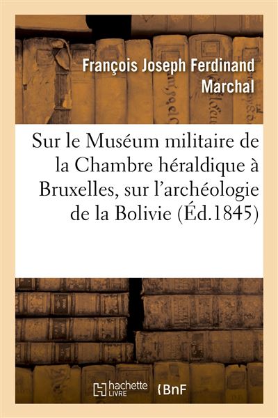 Notice sur le Muséum militaire de la Chambre héraldique à Bruxelles ...