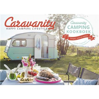 Caravanity happy campers lifestyle - simpel - snel en lekker ...