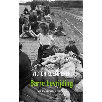Barre bevrijding Dagboek januari - juni 1945 - broché - Victor ...
