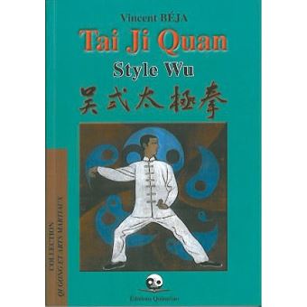 Tai Ji Quan Style Wu - broché - Vincent Béja - Achat Livre | fnac