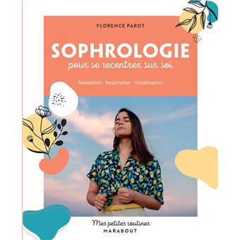 Mes petites routines - Sophrologie pour se recentrer sur soi Relaxation ...