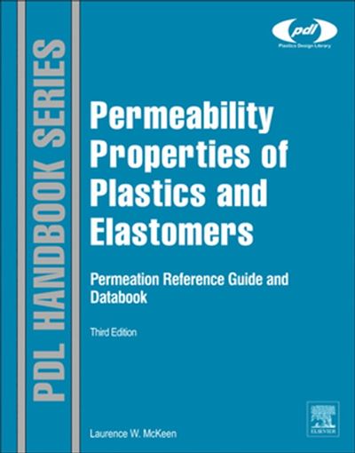 Permeability properties of plastics and elastomers - relié - Laurence W ...