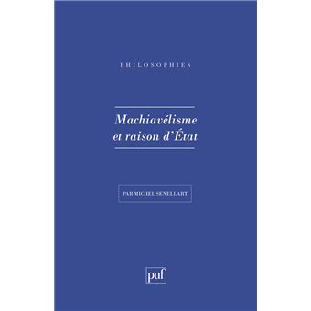 Machiavelisme et raison d'état - broché - Michel Senellart - Achat ...