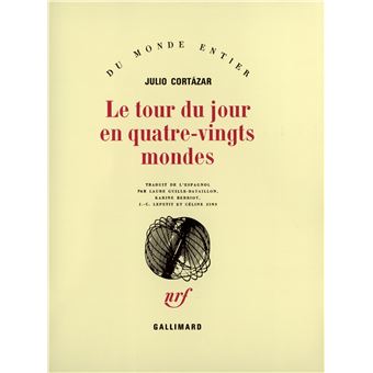 Le Tour du jour en quatre-vingts mondes - Julio Cortazar - Achat Livre ...