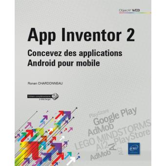 App Inventor 2 Concevez des applications Android pour mobile - broché - Ronan Chardonneau ...