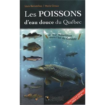 Guide des poissons d'eau douce du Québec - broché - Louis Bernatchez, Marie Giroux - Achat Livre ...