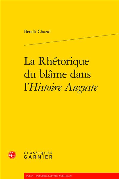 La Rhétorique du blâme dans l'Histoire Auguste - broché - Benoît Chazal ...