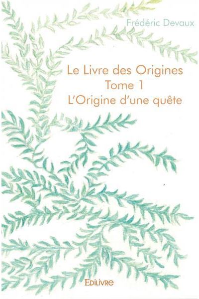 Le livre des origines L'Origine d'une quête Tome 1 - broché - Frédéric ...