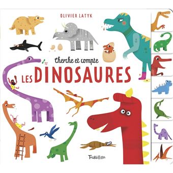 Cherche et compte les dinosaures - cartonné - Olivier Latyk - Achat ...
