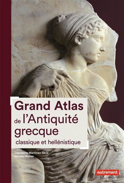 Grand Atlas de l'Antiquité grecque classique et hellénistique - broché ...