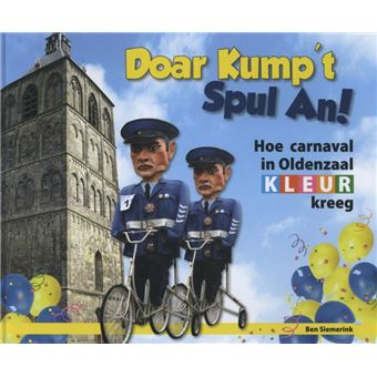 Doar kump t spul an hoe carnaval in Oldenzaal kleur kreeg - cartonné ...