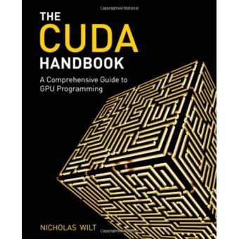 The CUDA handbook A comprehensive guide to GPU programming - Poche ...