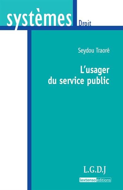 L'usager du service public - broché - Seydou Traoré - Achat Livre | fnac