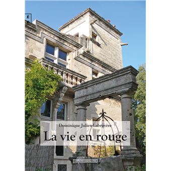 La vie en rouge - broché - Dominique Julien-Labruyère - Achat Livre | fnac