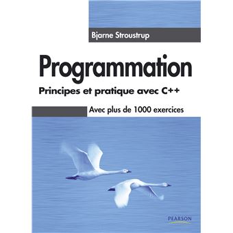 Programmation - principes et pratique avec c++ Applications avec C++ ...