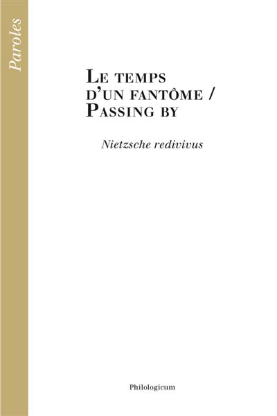 Le temps d'un fantôme - Nietzsche redivivus Passing by, Nietzsche ...
