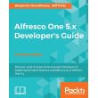 Alfresco One 5.x Developer's Guide - Second Edition Discover what it means to be an expert ...