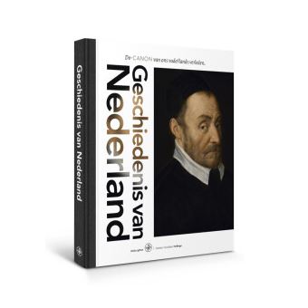Geschiedenis van Nederland De canon van ons vaderlands verleden ...