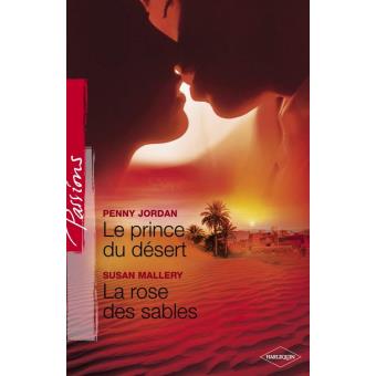 Le prince du désert - La rose des sables (Harlequin Passions) - ebook ...