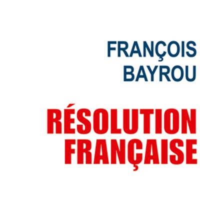 Résolution française - broché - François Bayrou - Achat Livre ou ebook ...