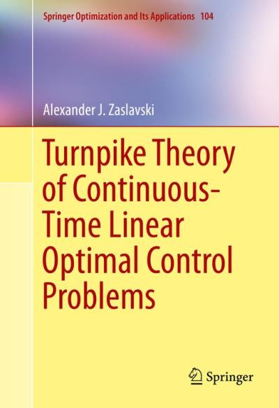Turnpike theory of continuous-time linear optimal control pr - relié - Alexander Zaslavski ...