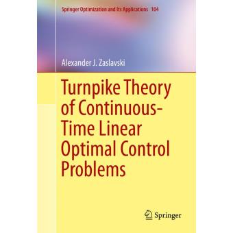 Turnpike theory of continuous-time linear optimal control pr - relié - Alexander Zaslavski ...
