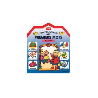 Chouette j'apprends mes premiers mots a l'ecole - cartonné - Collectif ...
