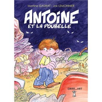 Antoine et la poubelle - cartonné - Martine Gaurat, Jak Lemonnier ...