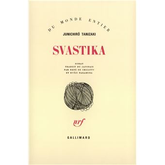 Svastika - broché - Jun'ichiro Tanizaki, René de Ceccatty, Ryôji ...